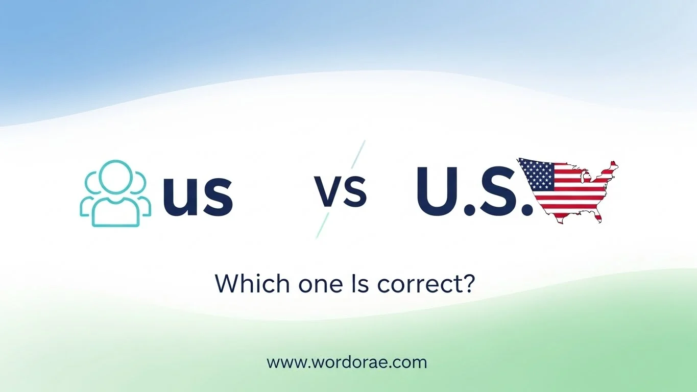 Us or U.S. : Which One Is Correct ? Usage, Tips & Examples